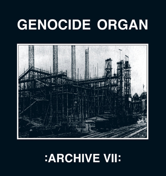 Genocide Organ - Archive VII (EP) - Reviews - Album of The Year