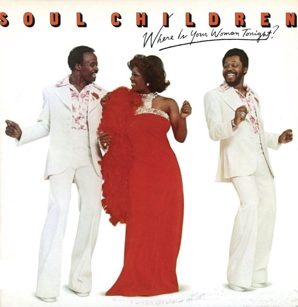 The Soul Children - Where Is Your Woman Tonight? - Reviews - Album of ...
