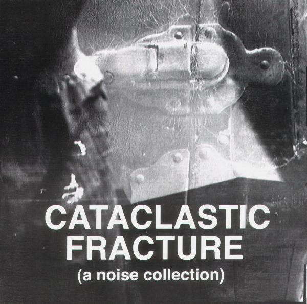 Various Artists - Cataclastic Fracture (Compilation) - Reviews - Album ...