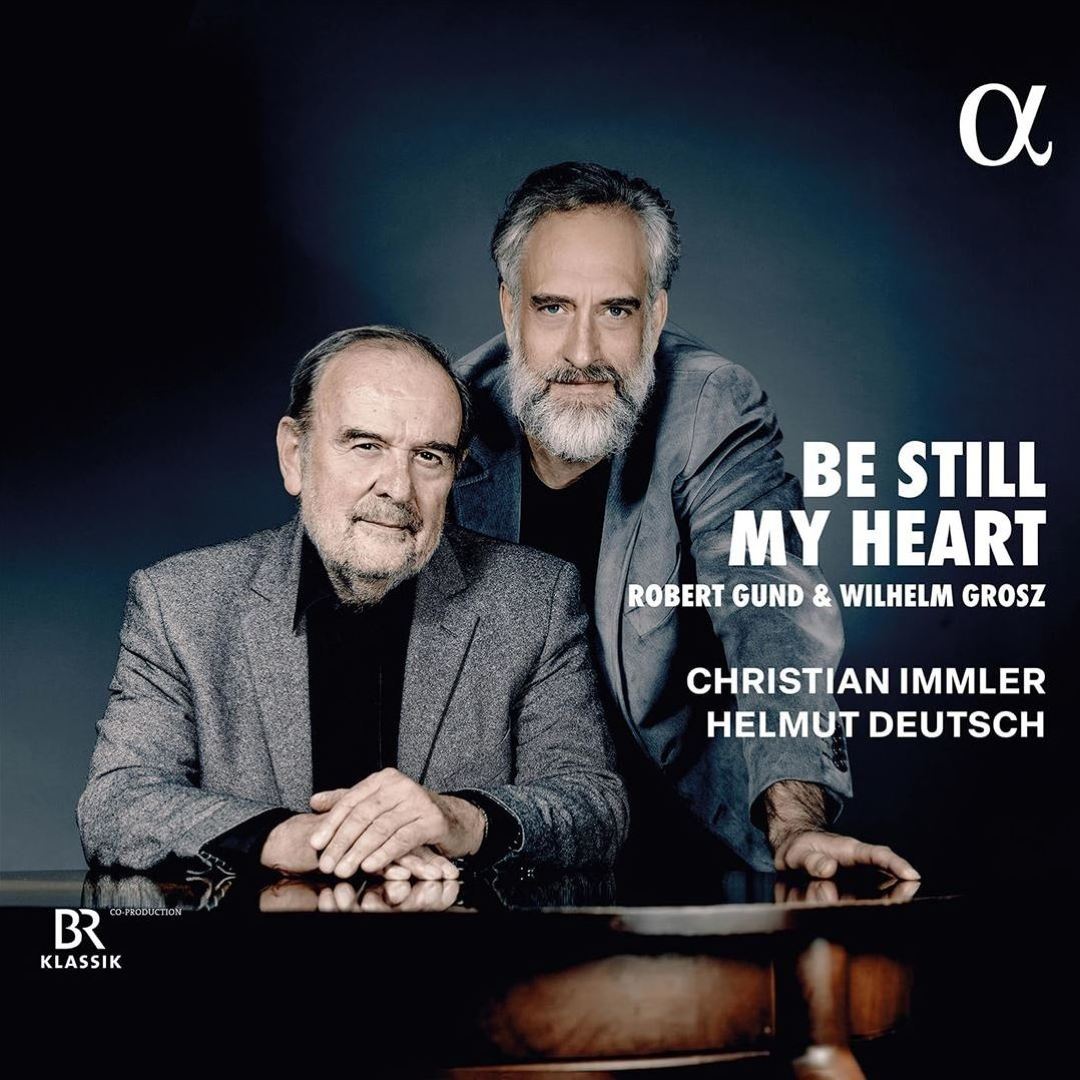 Christian Immler & Helmut Deutsch - Be Still My Heart: Robert Gund ...