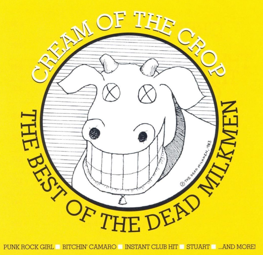 The Dead Milkmen - Cream of the Crop: The Best of The Dead Milkmen ...