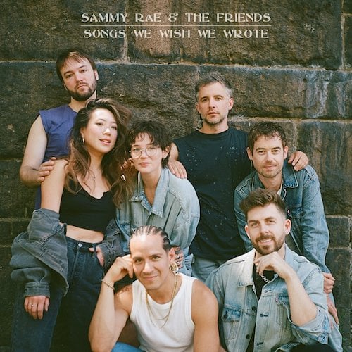 Sammy Rae & The Friends - Songs We Wish We Wrote - Reviews - Album of ...