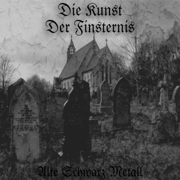 Die Kunst Der Finsternis - Alte Schwarz Metall - Reviews - Album of The ...