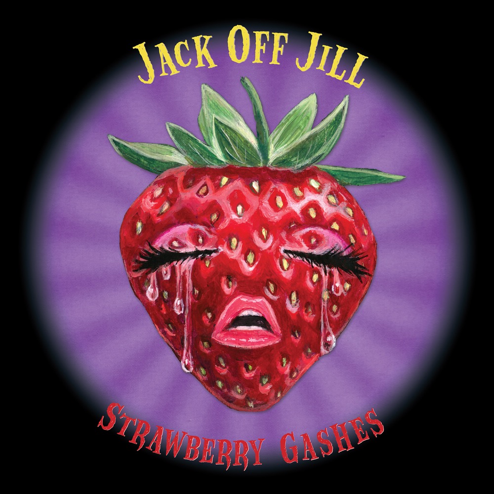 Jack Off Jill - Strawberry Gashes (Live) (Single) - Reviews - Album of ...