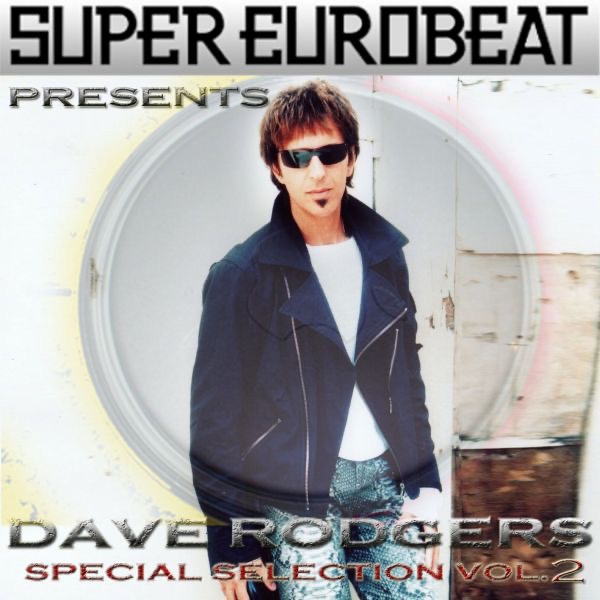 Dave Rodgers - SUPER EUROBEAT presents DAVE RODGERS Special COLLECTION ...