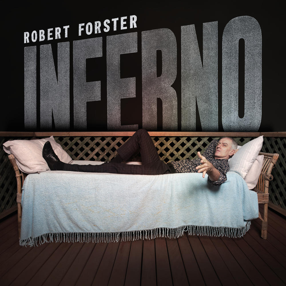 Robert Forster - Inferno - Reviews - Album of The Year