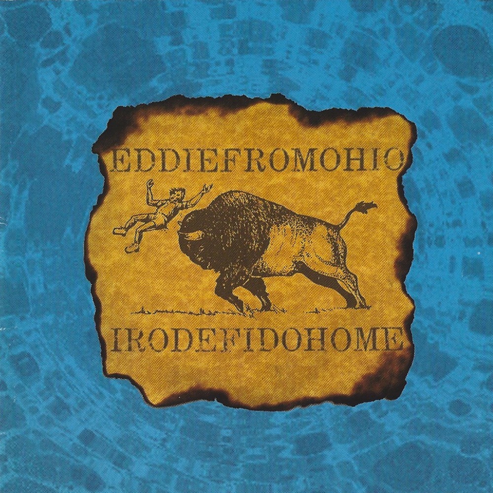 Eddie From Ohio - I Rode Fido Home - Reviews - Album of The Year