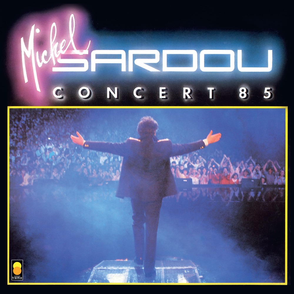 Michel Sardou - Concert 85 (Live Au Palais Des Congrès, Paris / 1985 ...