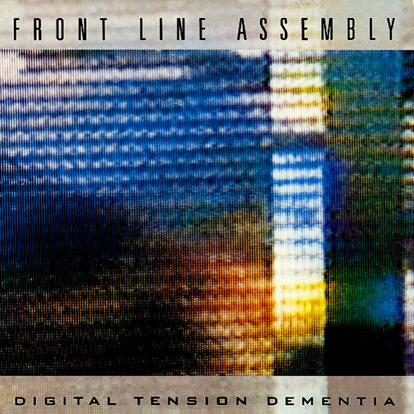 Front Line Assembly - Digital Tension Dementia - Reviews - Album of The ...