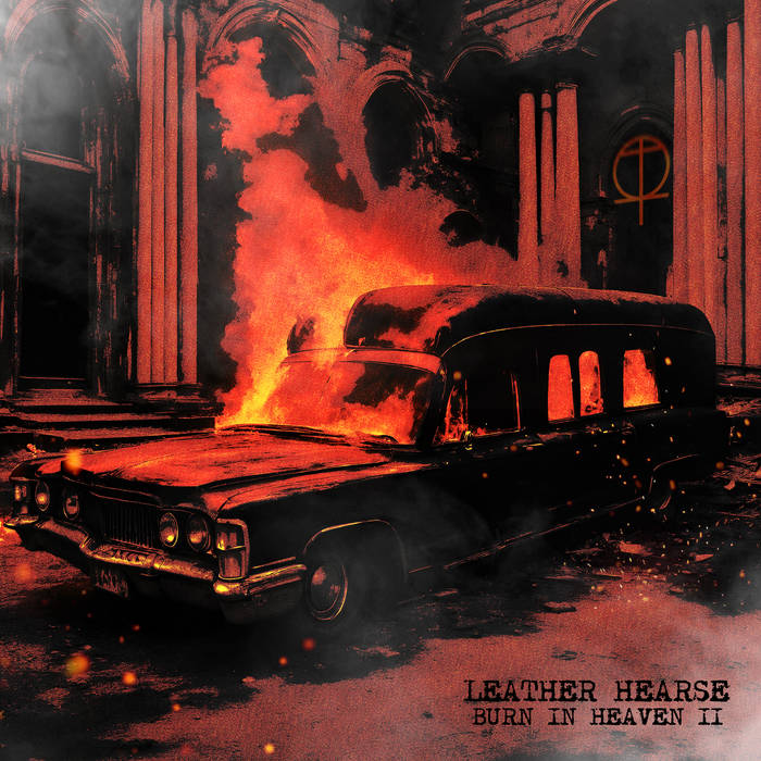 Leather Hearse - Burn in Heaven II (EP) - Reviews - Album of The Year