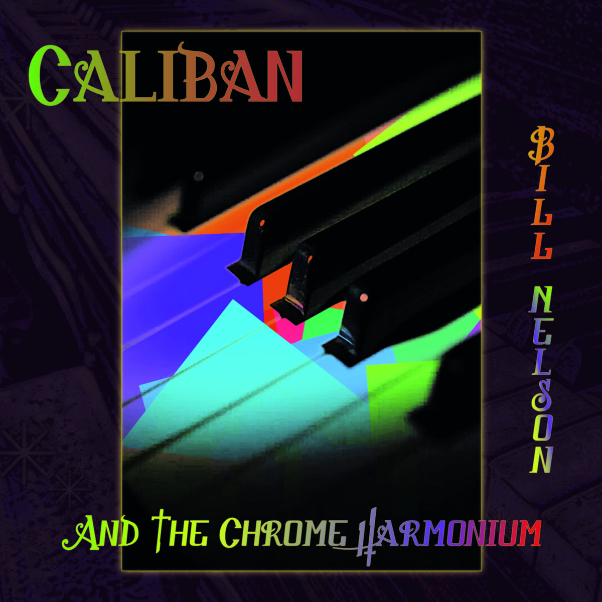 Bill Nelson - Caliban and the Chrome Harmonium (Reissue) - Reviews ...