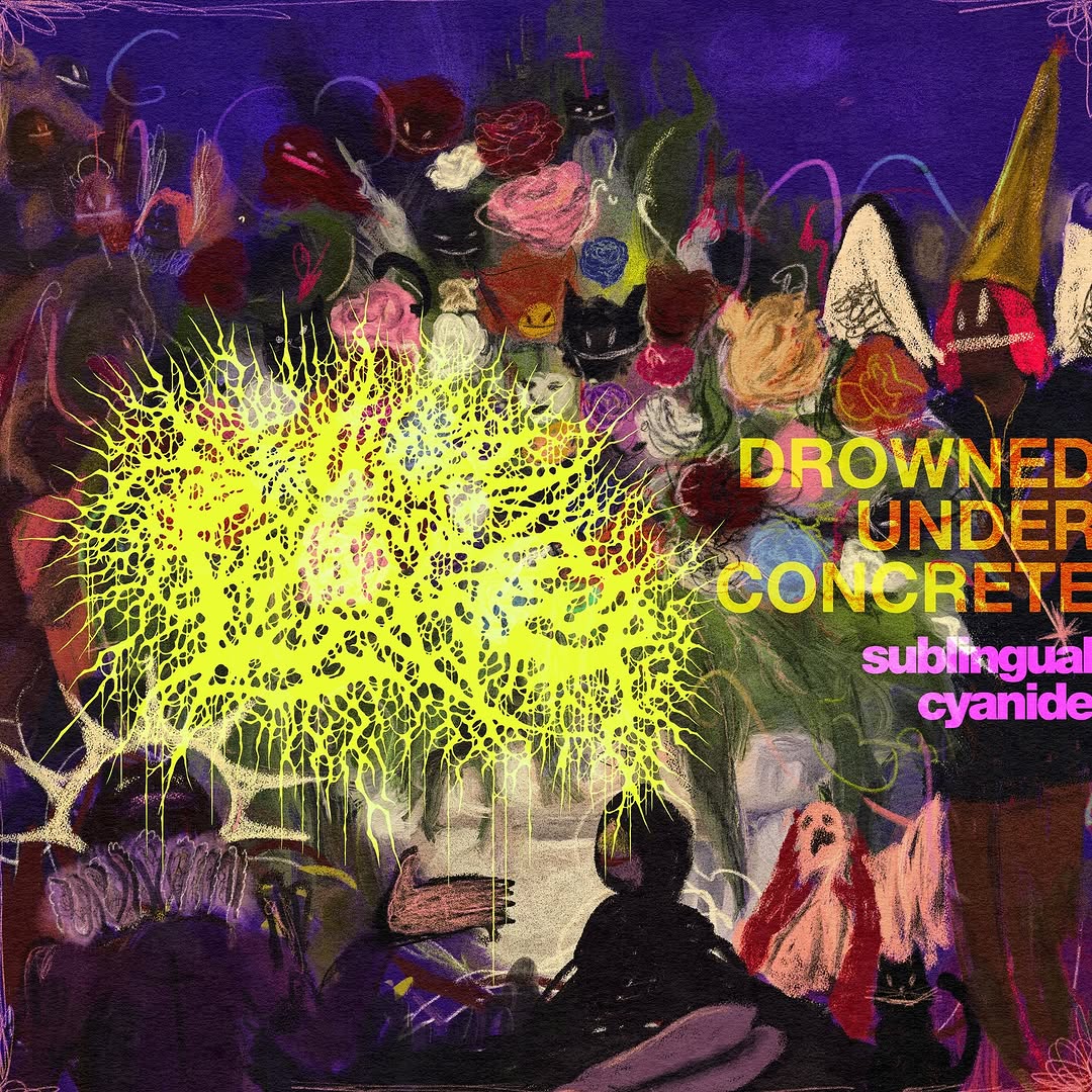 Drowned Under Concrete - Sublingual Cyanide - Reviews - Album of The Year