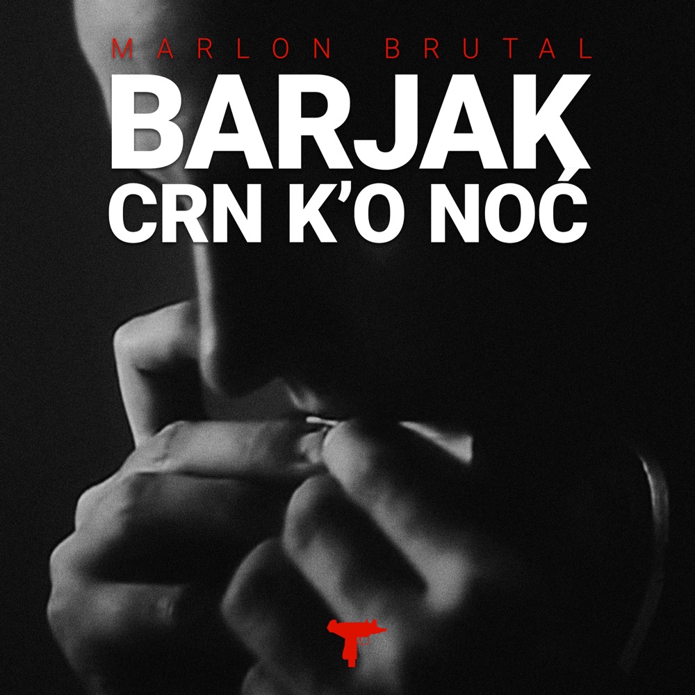 Marlon Brutal - Barjak Crn K'o Noć (Single) - Reviews - Album of The Year