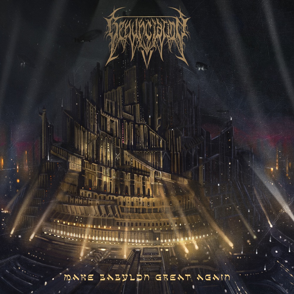 Renunciation - Make Babylon Great Again - Reviews - Album of The Year