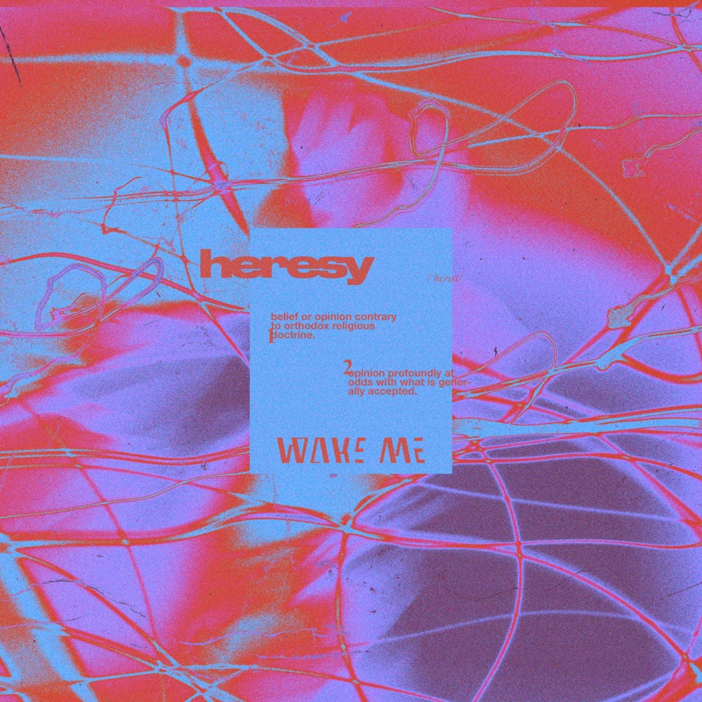 Wake Me - Heresy (Single) - Reviews - Album of The Year