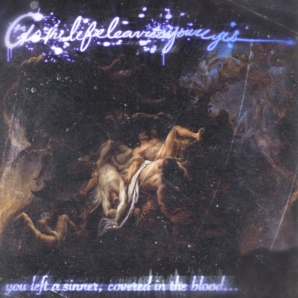 Asthelifeleavesyoureyes - You Left A Sinner, Covered In The Blood ...