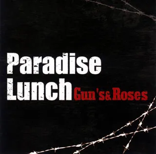 Paradise Lunch - Gun's & Roses (Single) - Reviews - Album of The Year