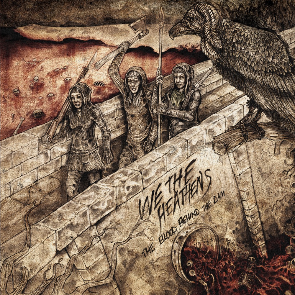 We The Heathens - The Blood Behind The Dam - Reviews - Album of The Year