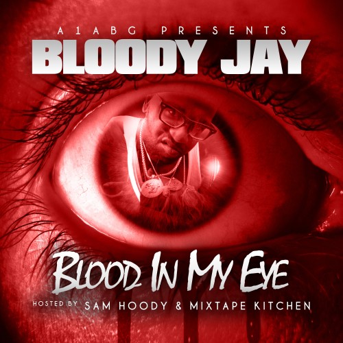 Bloody Jay - Blood In My Eye (Mixtape) - Reviews - Album of The Year