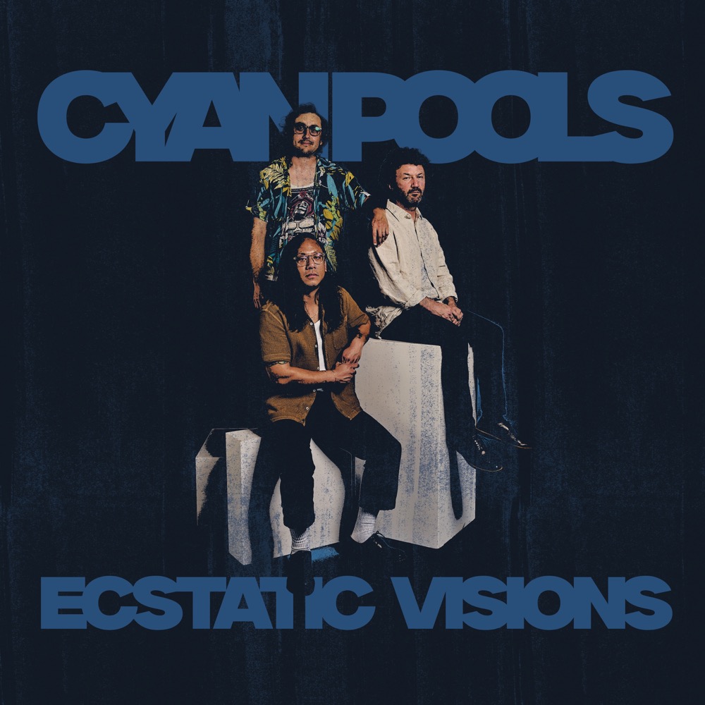Cyan Pools - Ecstatic Visions - Reviews - Album of The Year
