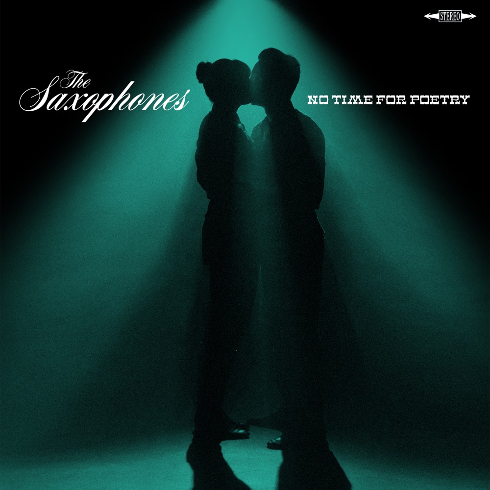 The Saxophones - No Time for Poetry - Reviews - Album of The Year