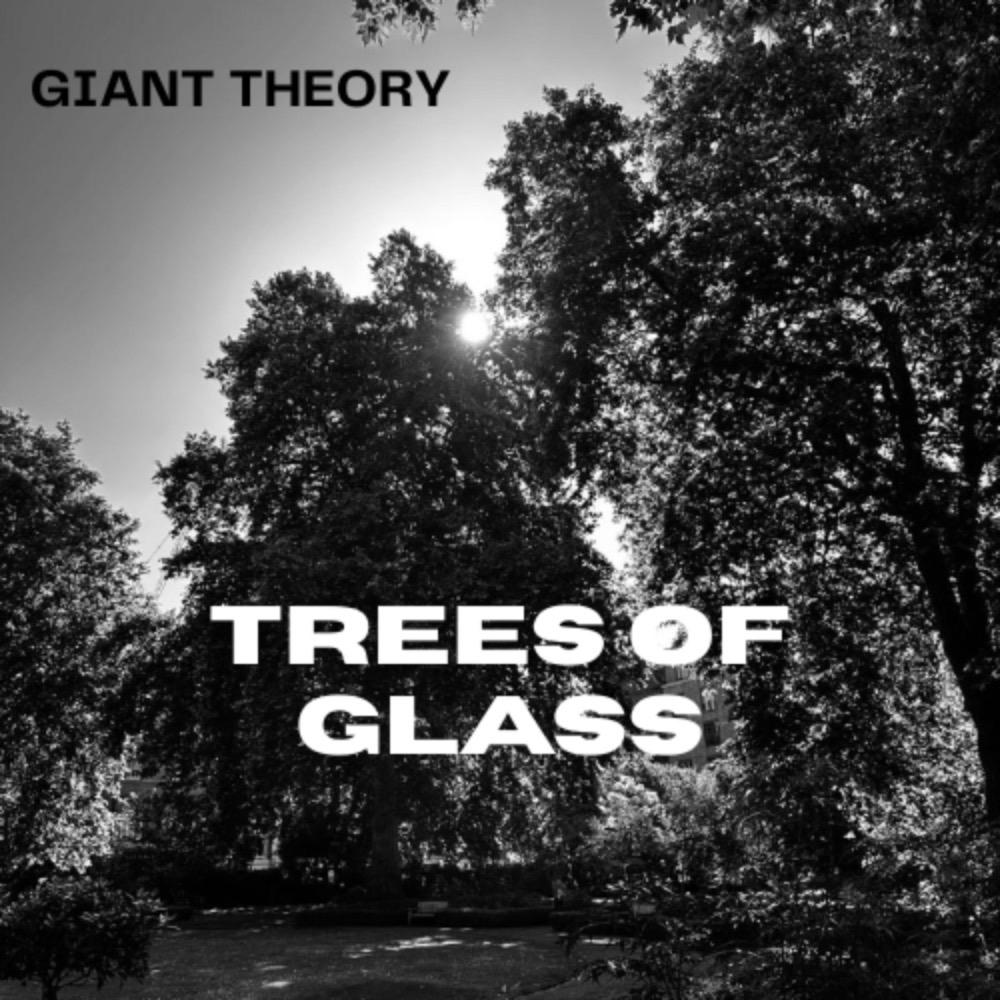Giant Theory - Trees of Glass (Single) - Reviews - Album of The Year