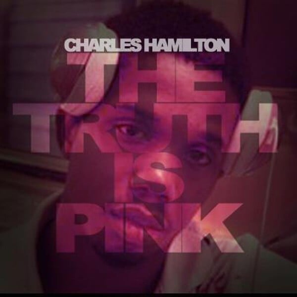 Charles Hamilton - The Truth Is Pink - Reviews - Album of The Year