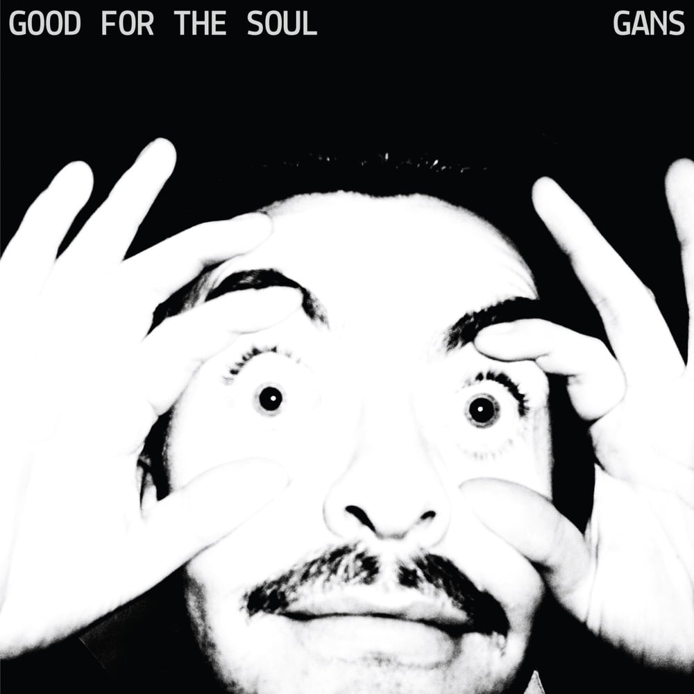 GANS - GOOD FOR THE SOUL - Reviews - Album of The Year