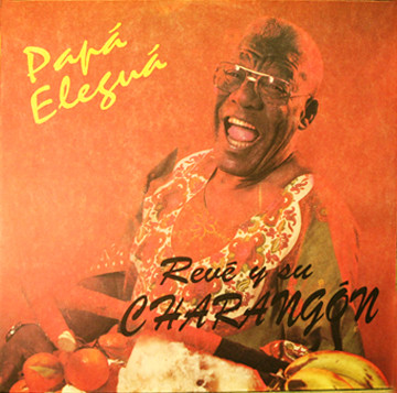 Elio Revé Y Su Charangon - Papá Eleguá - Reviews - Album of The Year