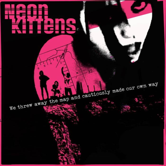Neon Kittens - We threw away the map and cautiously made our own way ...