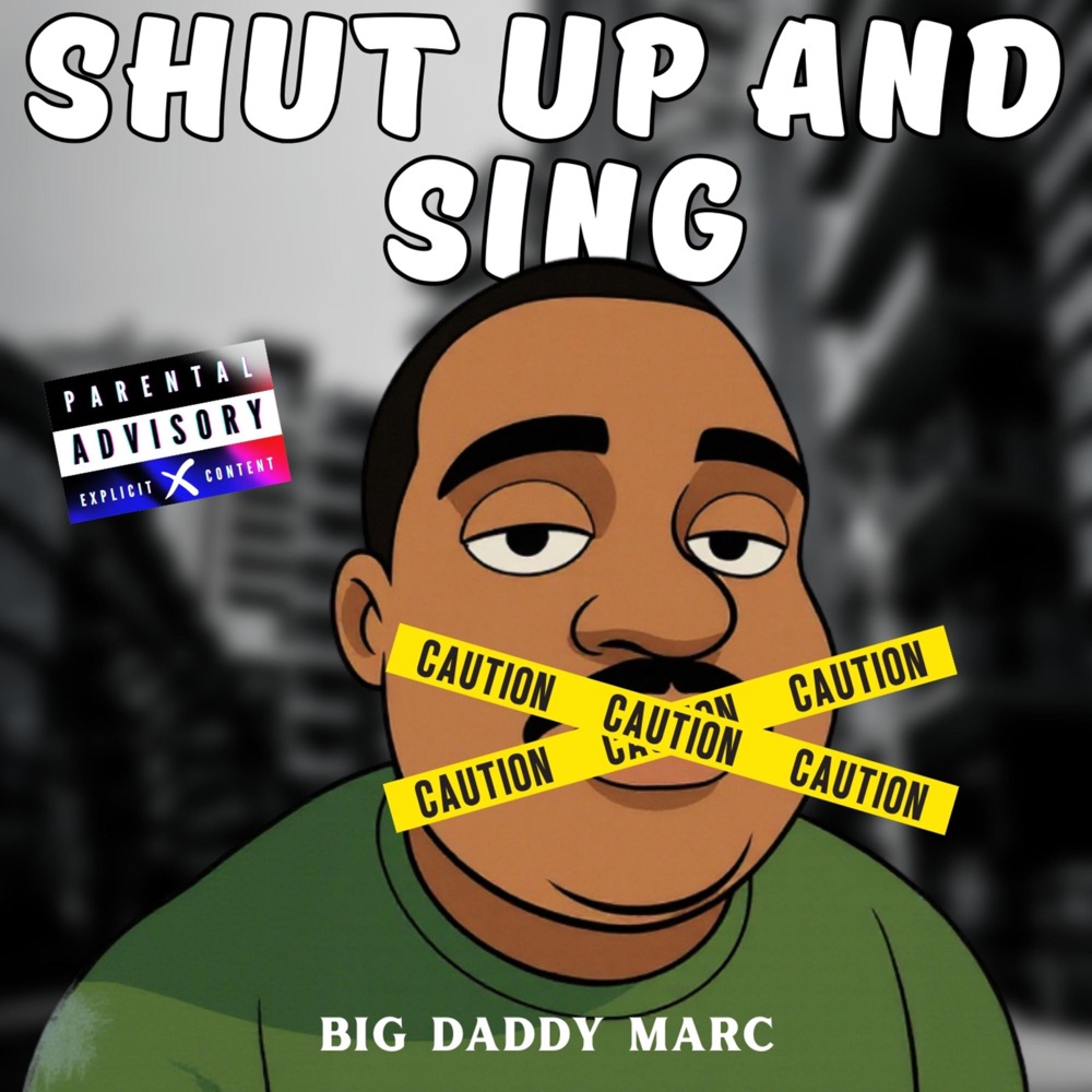 Big Daddy Marc - Shut Up and Sing - Reviews - Album of The Year