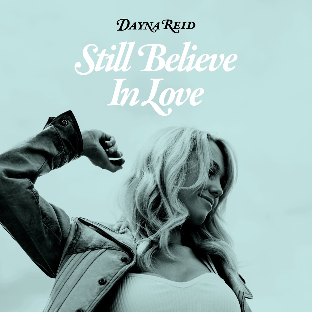 Dayna Reid - Still Believe In Love - Reviews - Album of The Year