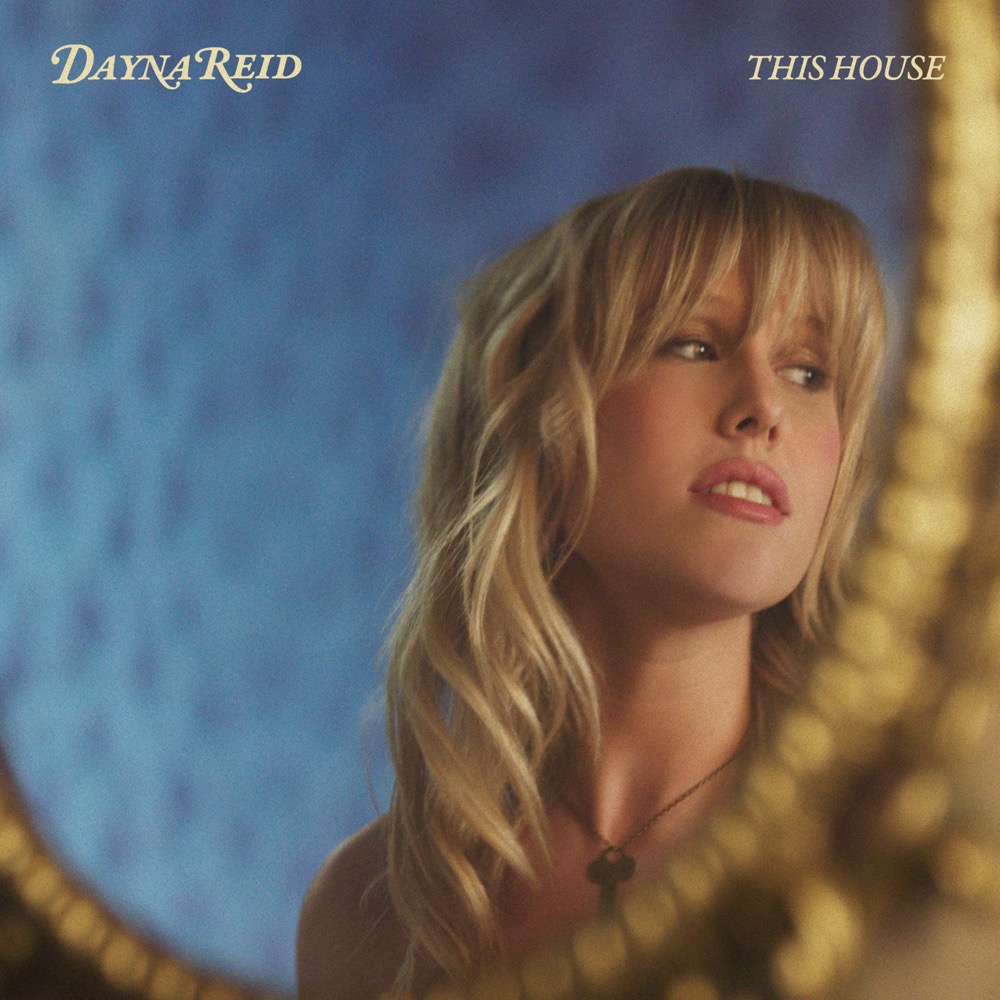 Dayna Reid - This House - Reviews - Album of The Year
