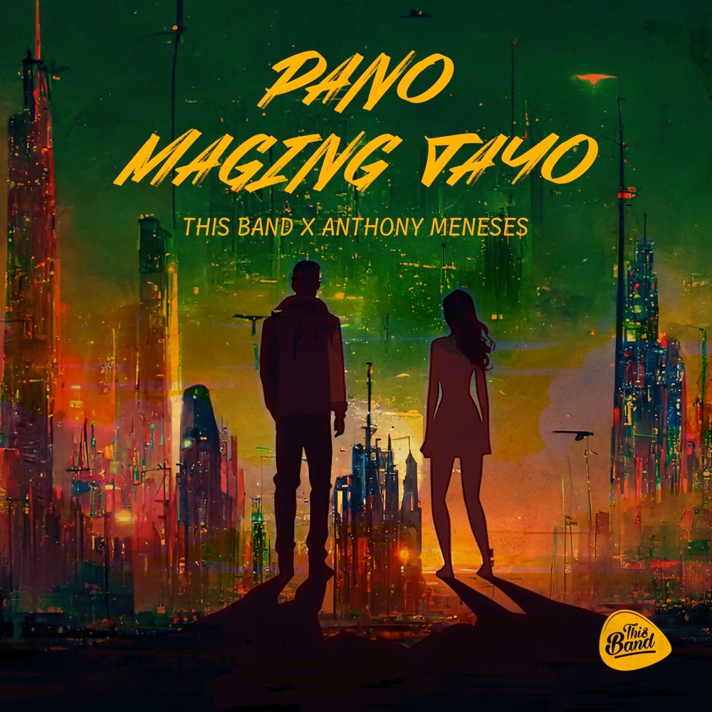 This Band & Anthony Meneses - Pano Maging Tayo (Single) - Reviews ...