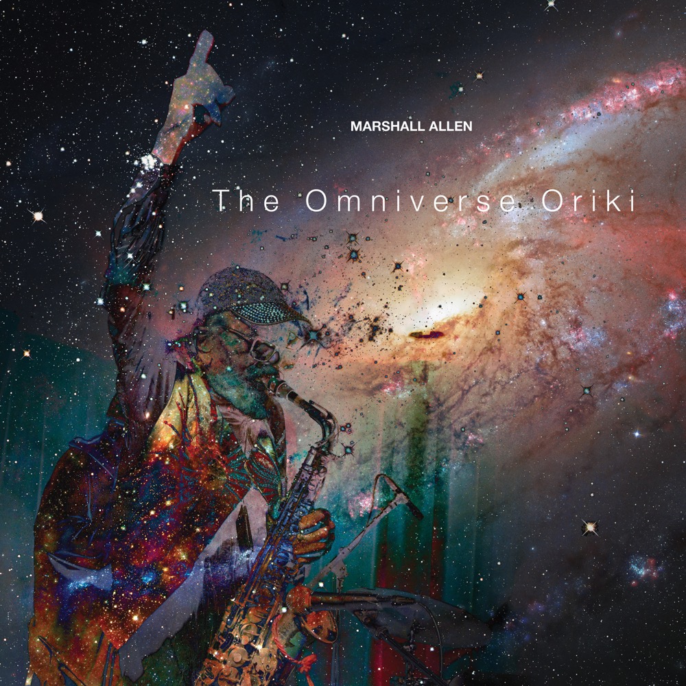 Marshall Allen - The Omniverse Oriki - Reviews - Album of The Year