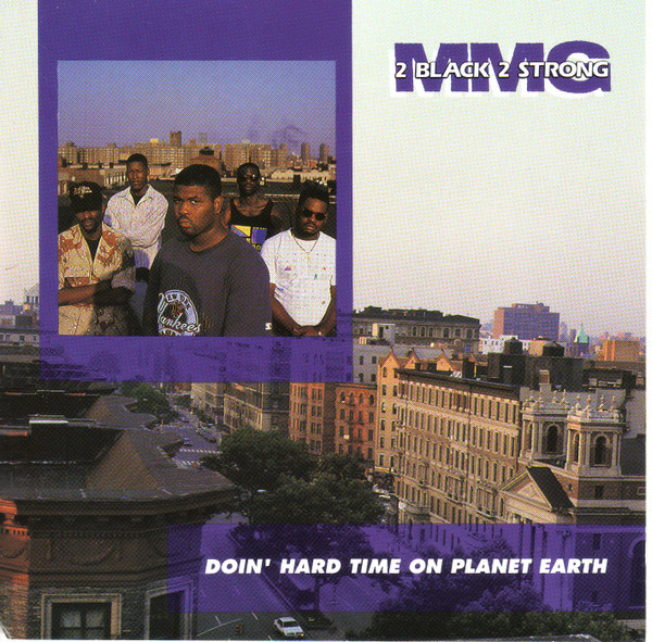 2 Black 2 Strong MMG - Doin' Hard Time On Planet Earth - Reviews ...