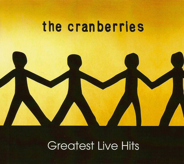 The Cranberries - Greatest Live Hits (Live) - Reviews - Album of The Year