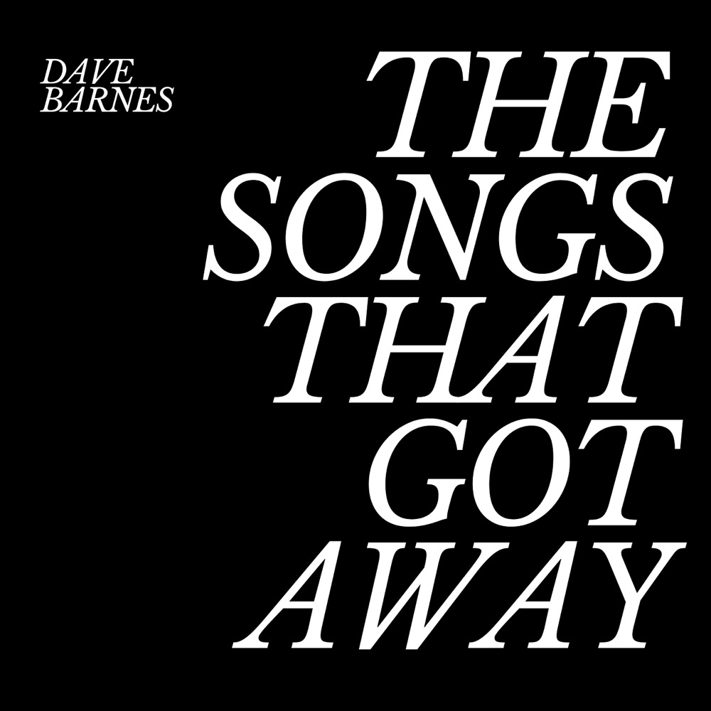 Dave Barnes - The Songs That Got Away - Reviews - Album of The Year