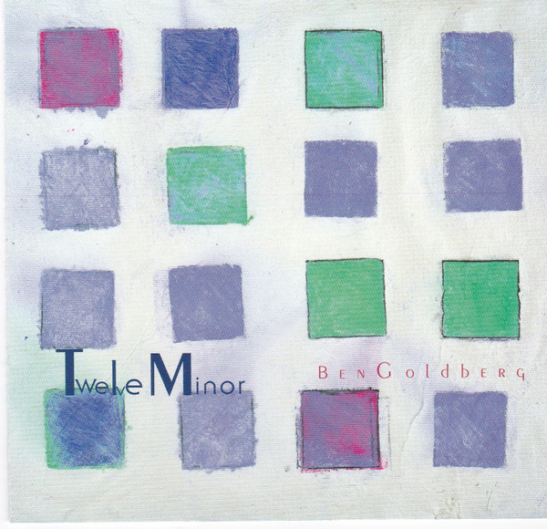 Ben Goldberg - Twelve Minor - Reviews - Album of The Year