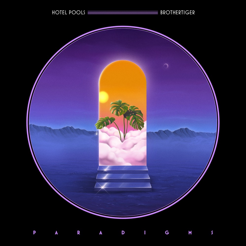Hotel Pools & Brothertiger - Paradigms - Reviews - Album of The Year