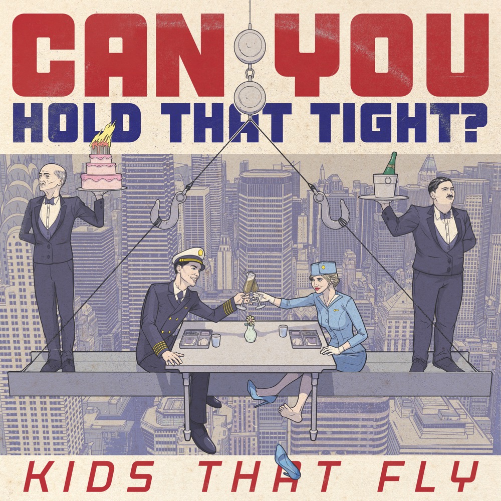 Kids That Fly - Can You Hold That Tight? - Reviews - Album of The Year