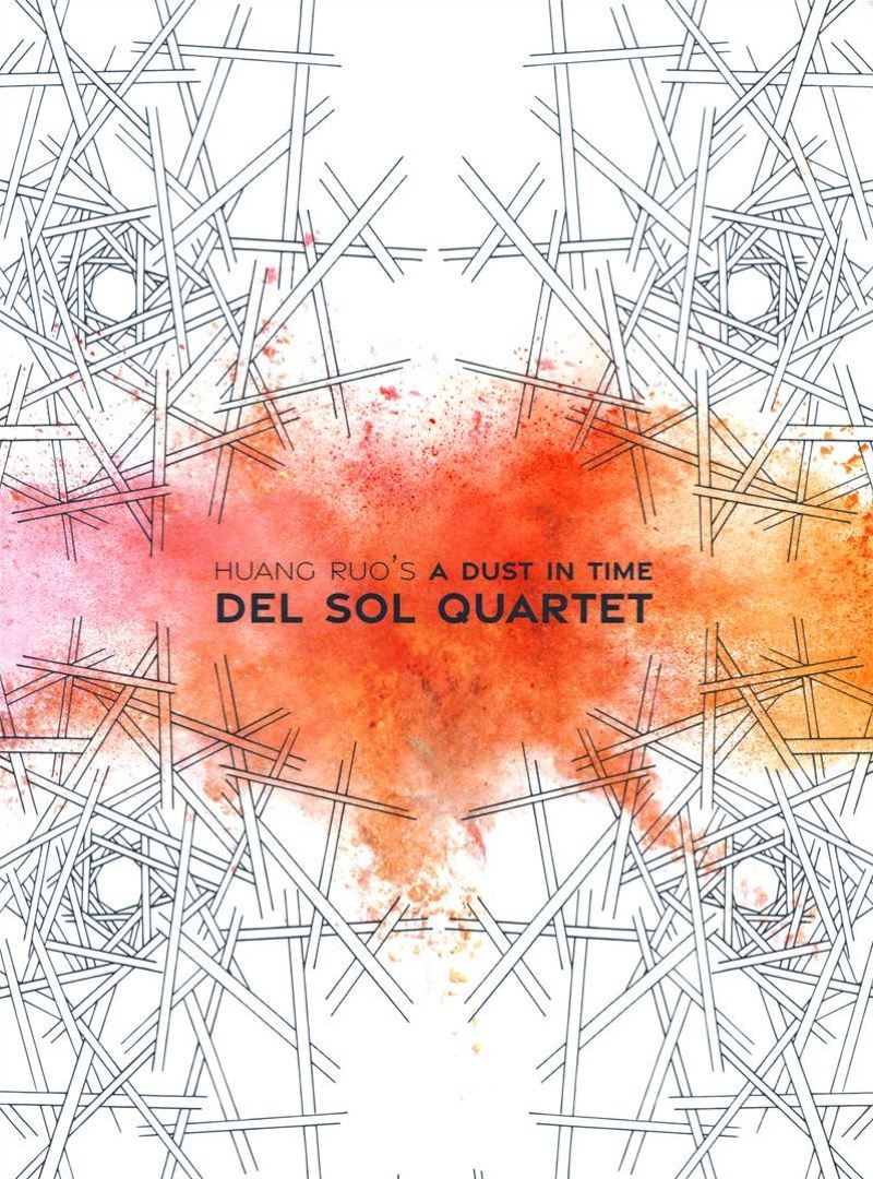 Del Sol String Quartet - Huang Ruo's A Dust in Time - Reviews - Album ...
