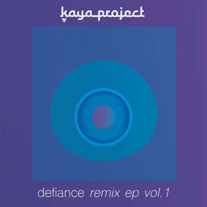 Kaya Project - Defiance (Remixes) (Remix) - Reviews - Album of The Year