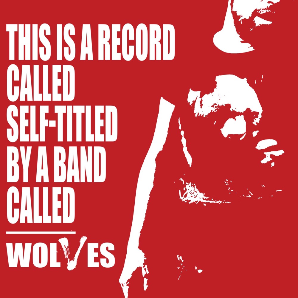 Wolves - Self-Titled - Reviews - Album of The Year