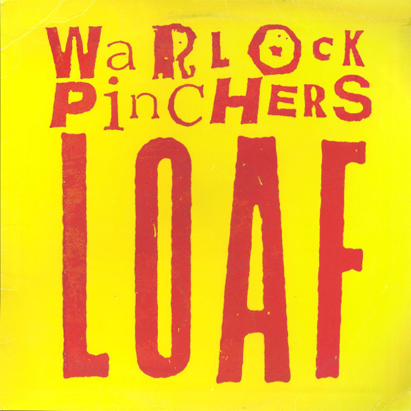 Warlock Pinchers - Pinch a Loaf - Reviews - Album of The Year