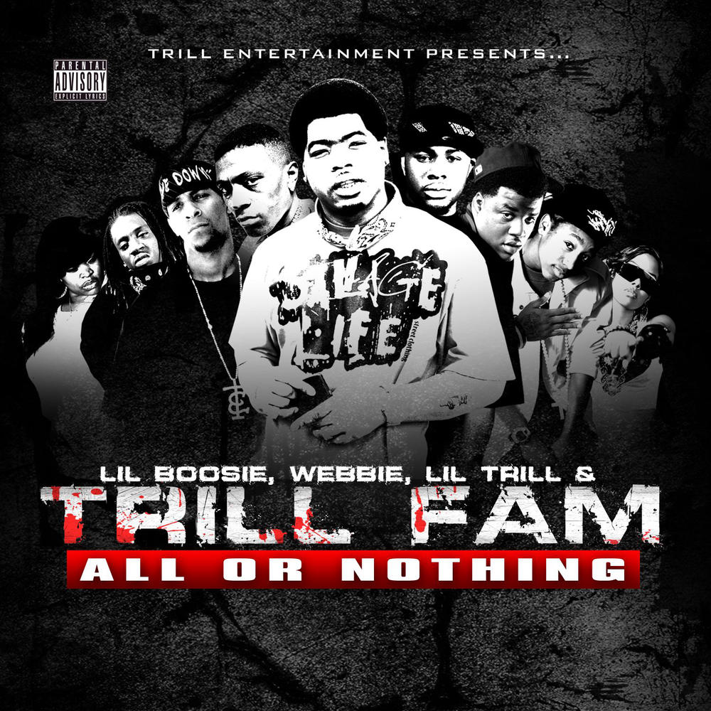 Webbie, Boosie Badazz & Lil Trill - Trill Fam: All or Nothing (Mixtape ...