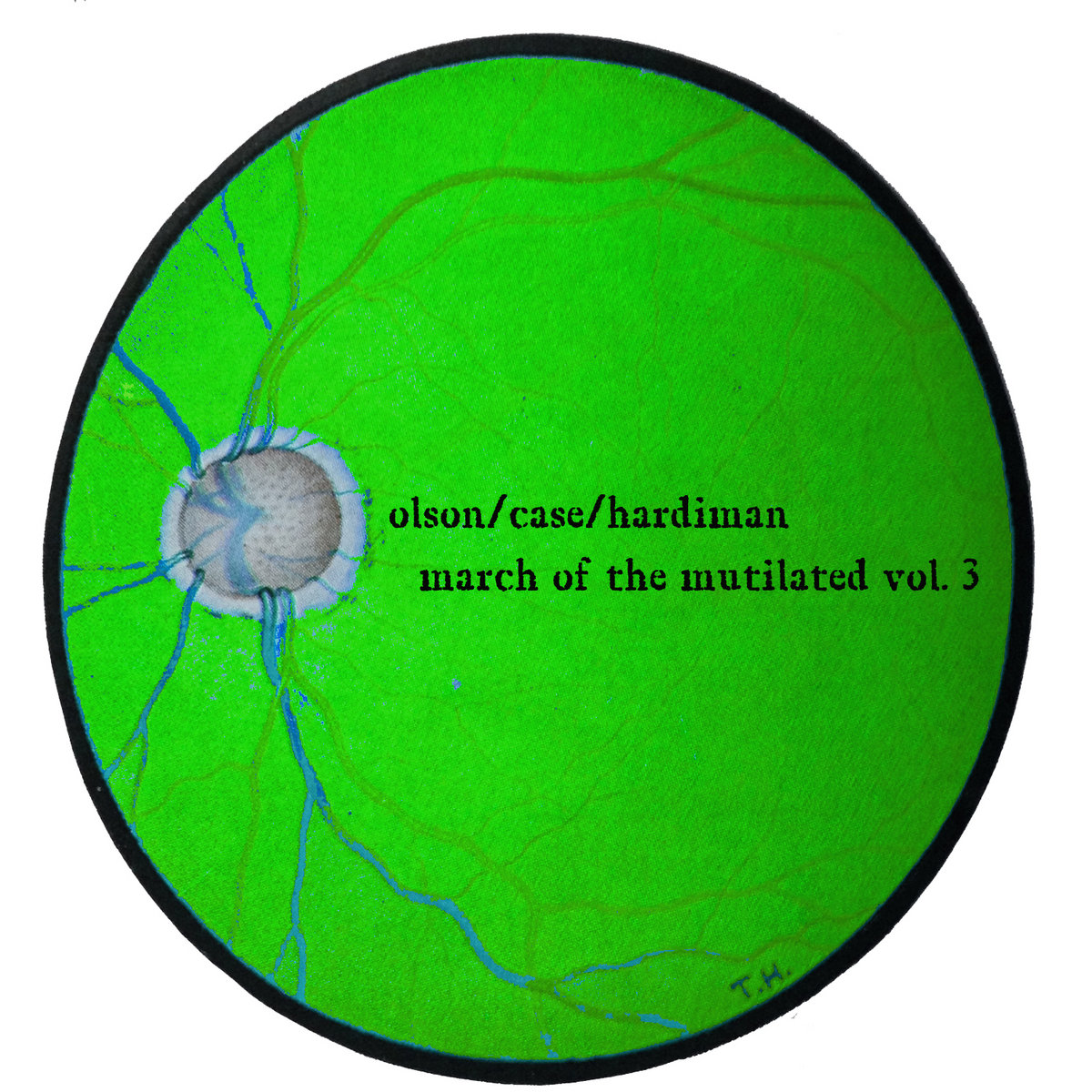 John Olson, Jeff Case & Eric Hardiman - March of The Mutilated, Vol. 3 ...