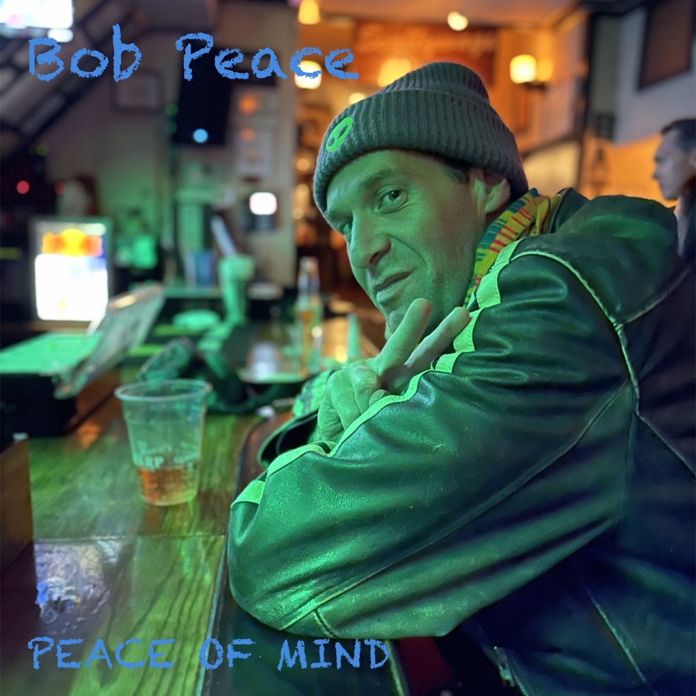 Bob Peace - Peace Of Mind - Reviews - Album of The Year