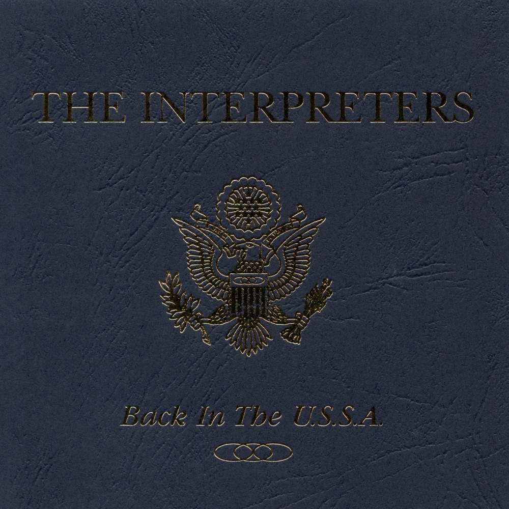 The Interpreters - Back In The U.S.S.A. - Reviews - Album of The Year