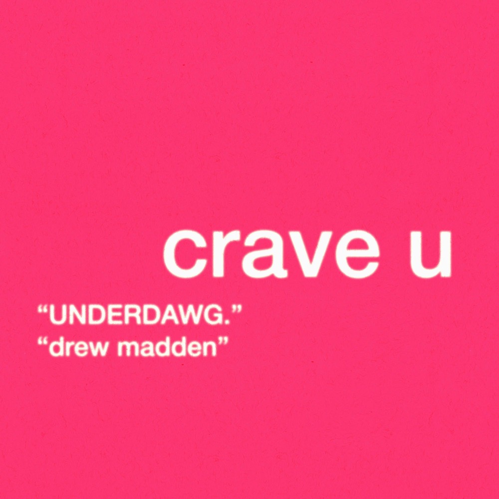 UNDERDAWG. - Crave U (Single) - Reviews - Album of The Year